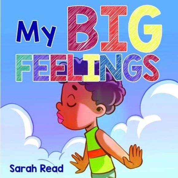 Sarah Read | Other | My Big Feelings Kids Books About Emotions Feelings ...